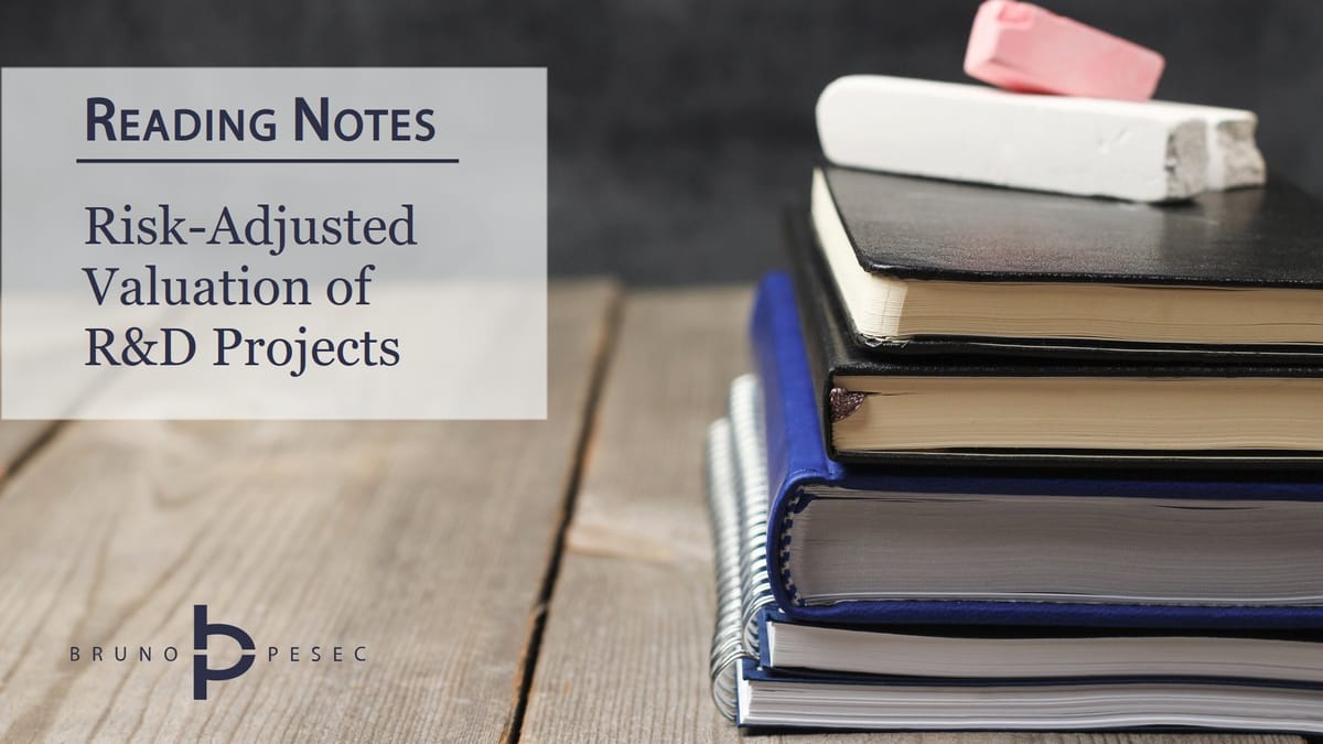 Reading notes: Risk-Adjusted valuation of R&D projects