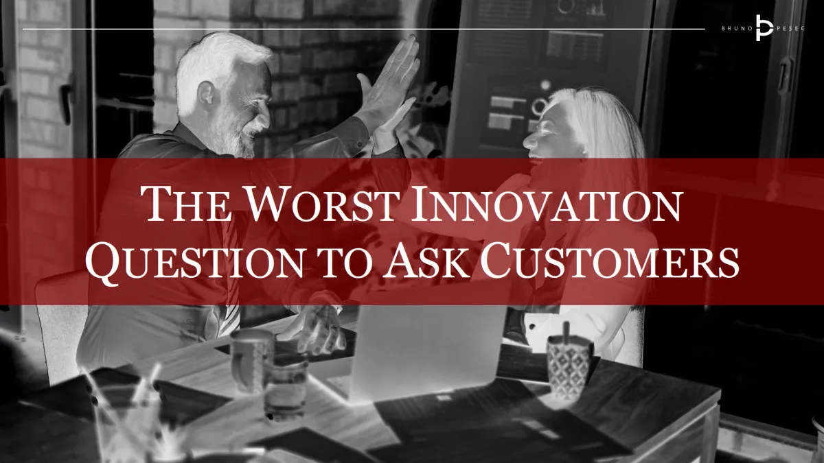 The worst innovation question to ask customers